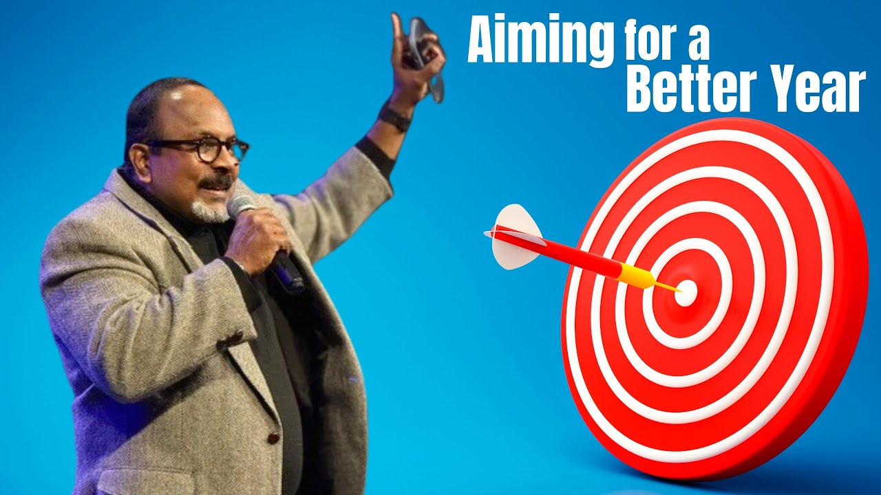 Aiming for a Better Year | Pastor James Chacko - YouTube