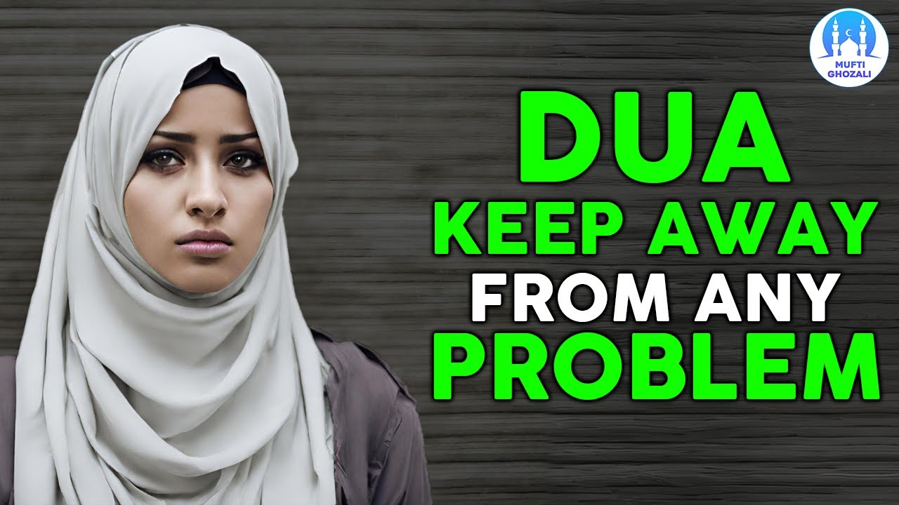 KEEP AWAY ANY PROBLEM WITH THIS DUA !! - DUA FOR PROBLEM AND TROUBLES ...