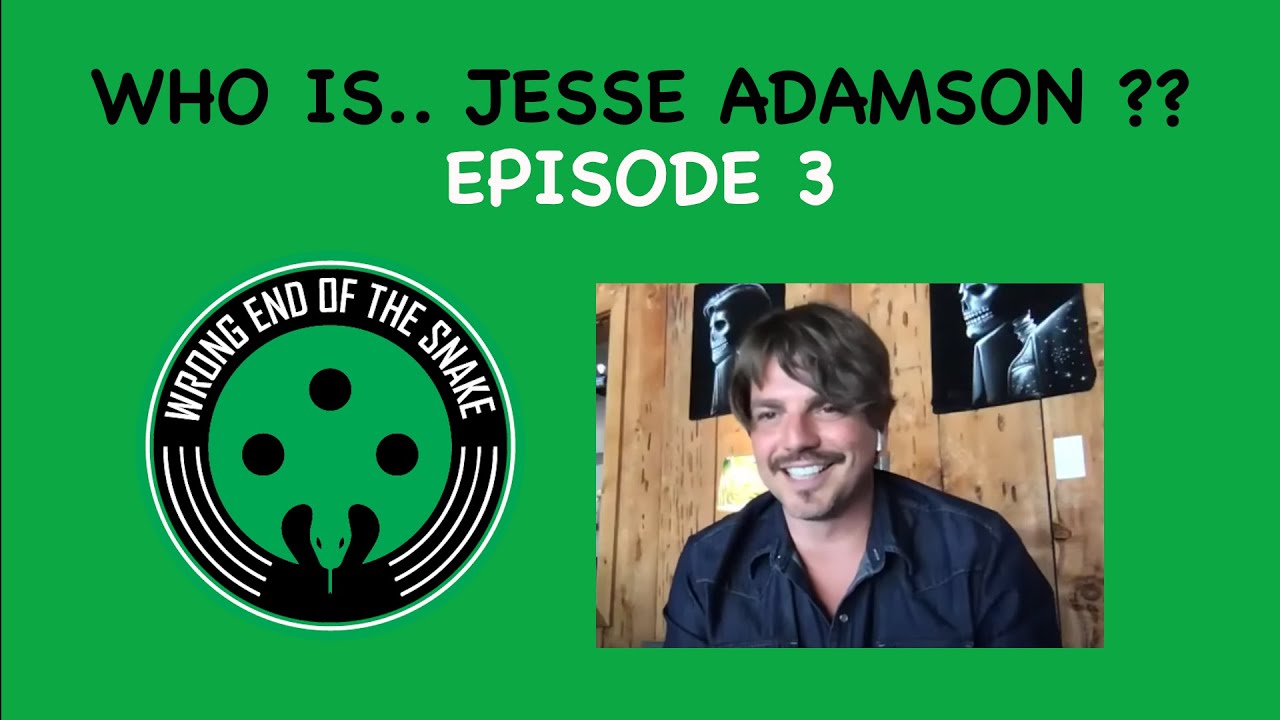Episode 3 w/ JESSE ADAMSON - Wrong End of the Snake - YouTube