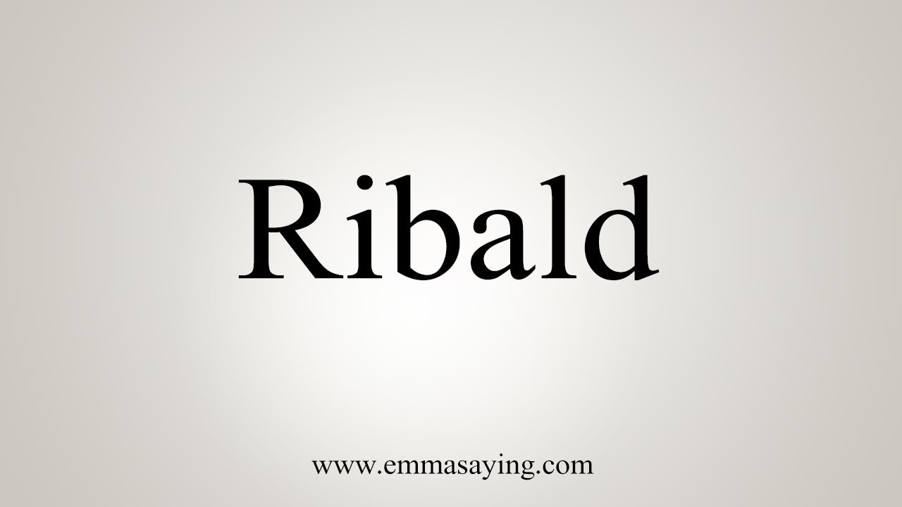 How To Say Ribald - YouTube