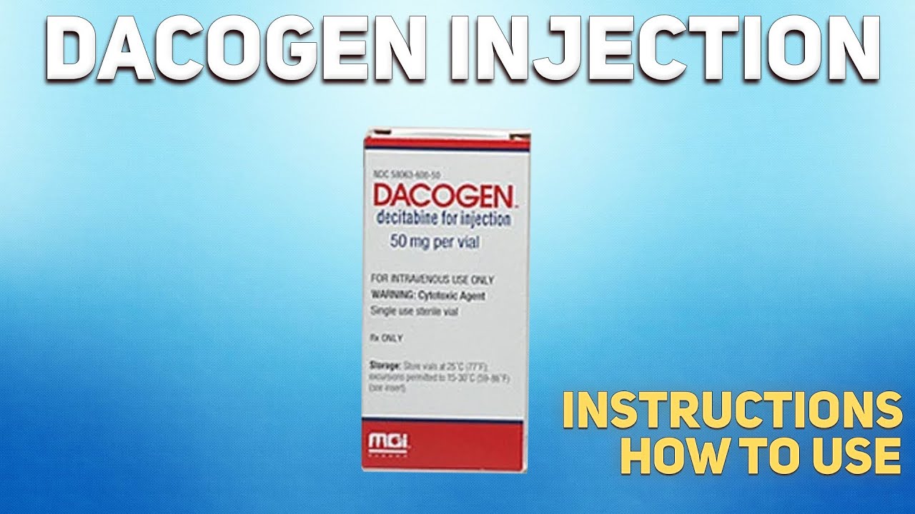 Dacogen injection how to use: Uses, Dosage, Side Effects ...