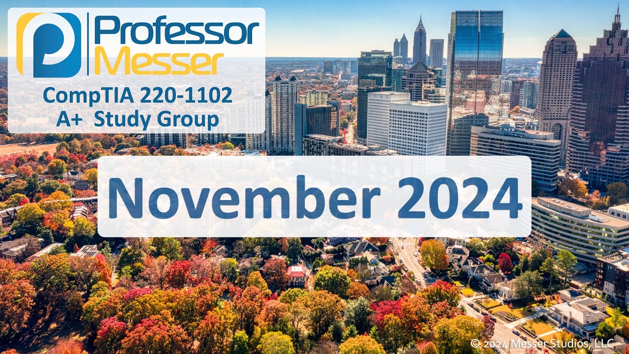 Professor Messer's 220-1102 A+ Study Group - November 2024 - YouTube