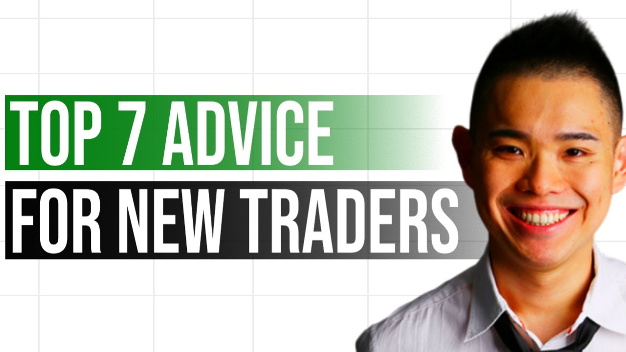 My Top 7 Advice For New Traders - YouTube