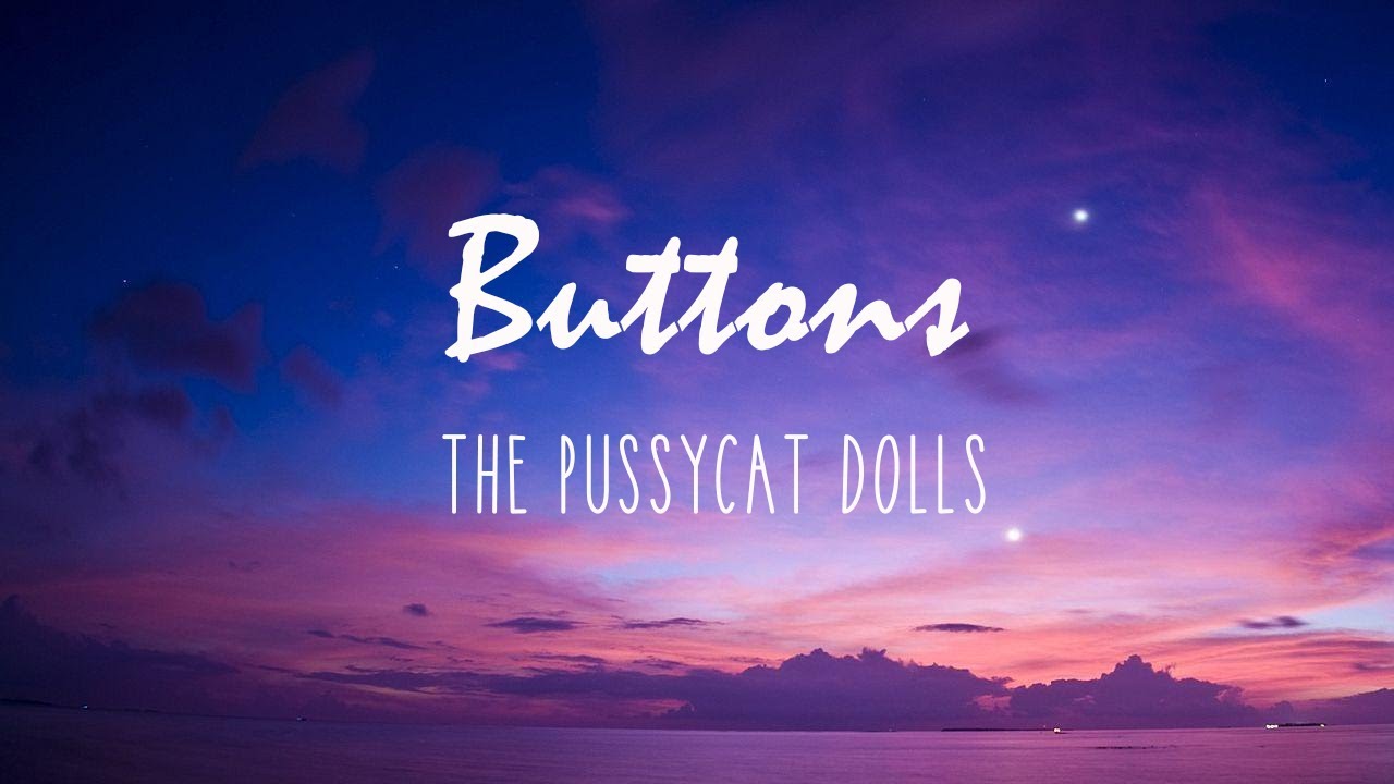 Buttons - The Pussycat Dolls (Lyrics) 🎵 - YouTube