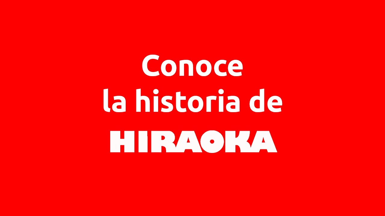 Historia de Hiraoka: 60 años de calidad y garantía 🎉🍾 - YouTube