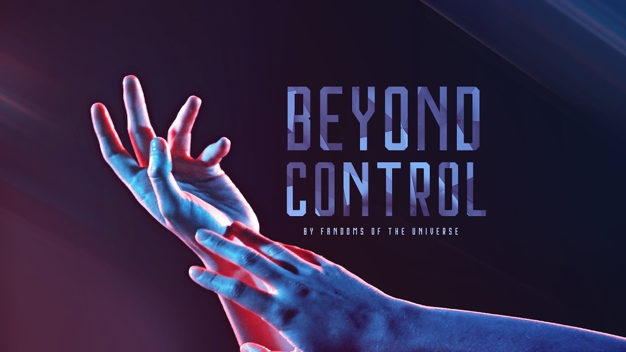 Beyond Control; - YouTube