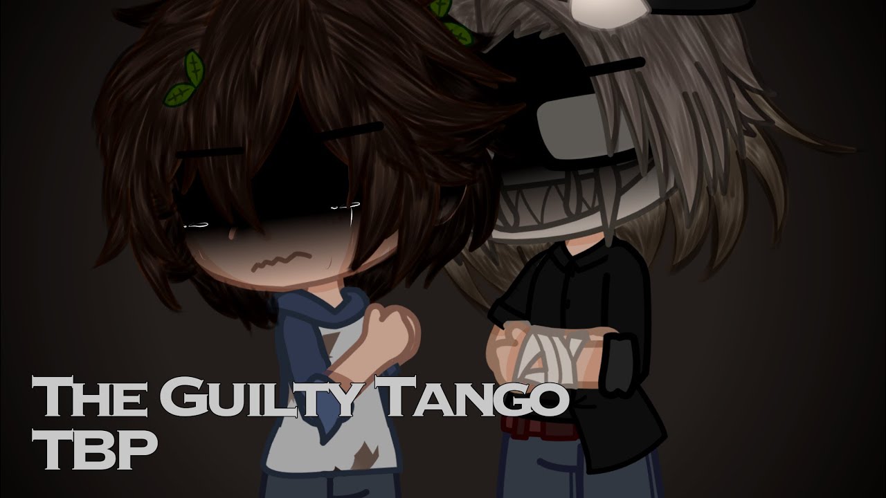 The Guilty Tango •||• TBP •||• Gacha • - YouTube