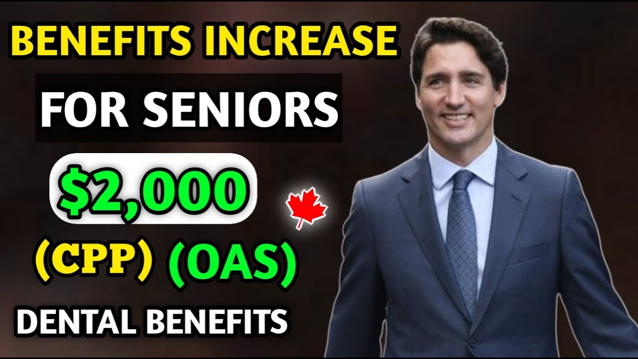 Benefits Increase For Seniors! $2000 Extra Payment OAS CPP | Dental ...