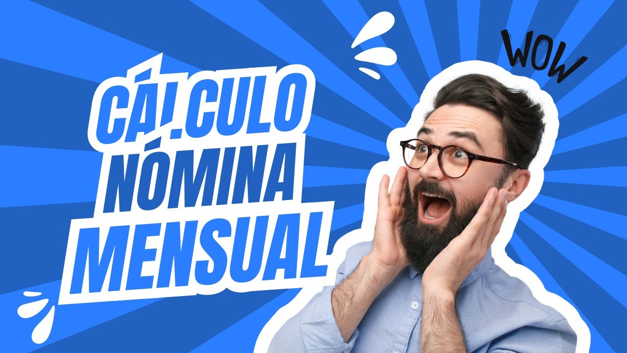 Cálculo de nómina Mensual ¿Es tan Fácil? Compruébalo ! - YouTube