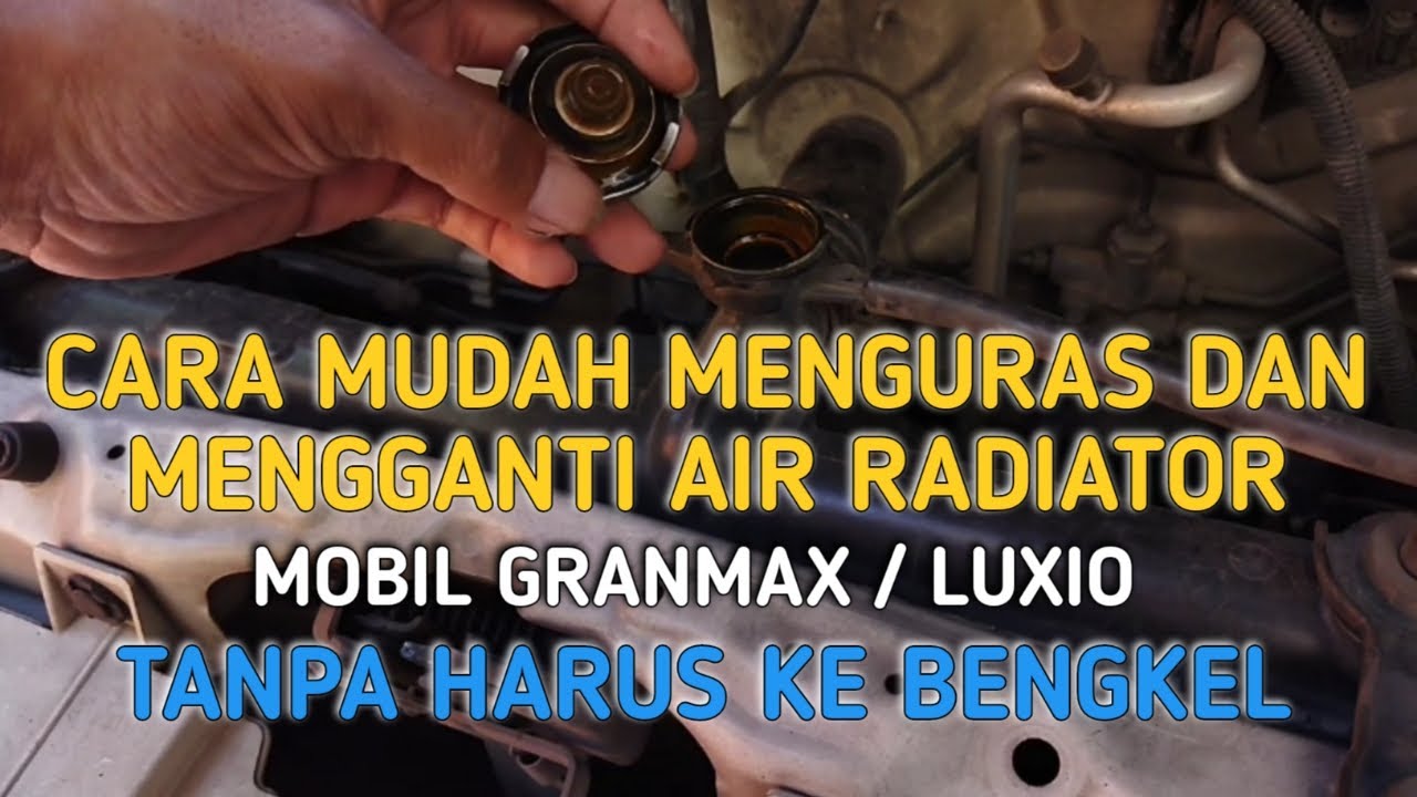 Tutorial ganti air radiator || Mobil Daihatsu Grand max / luxio - YouTube
