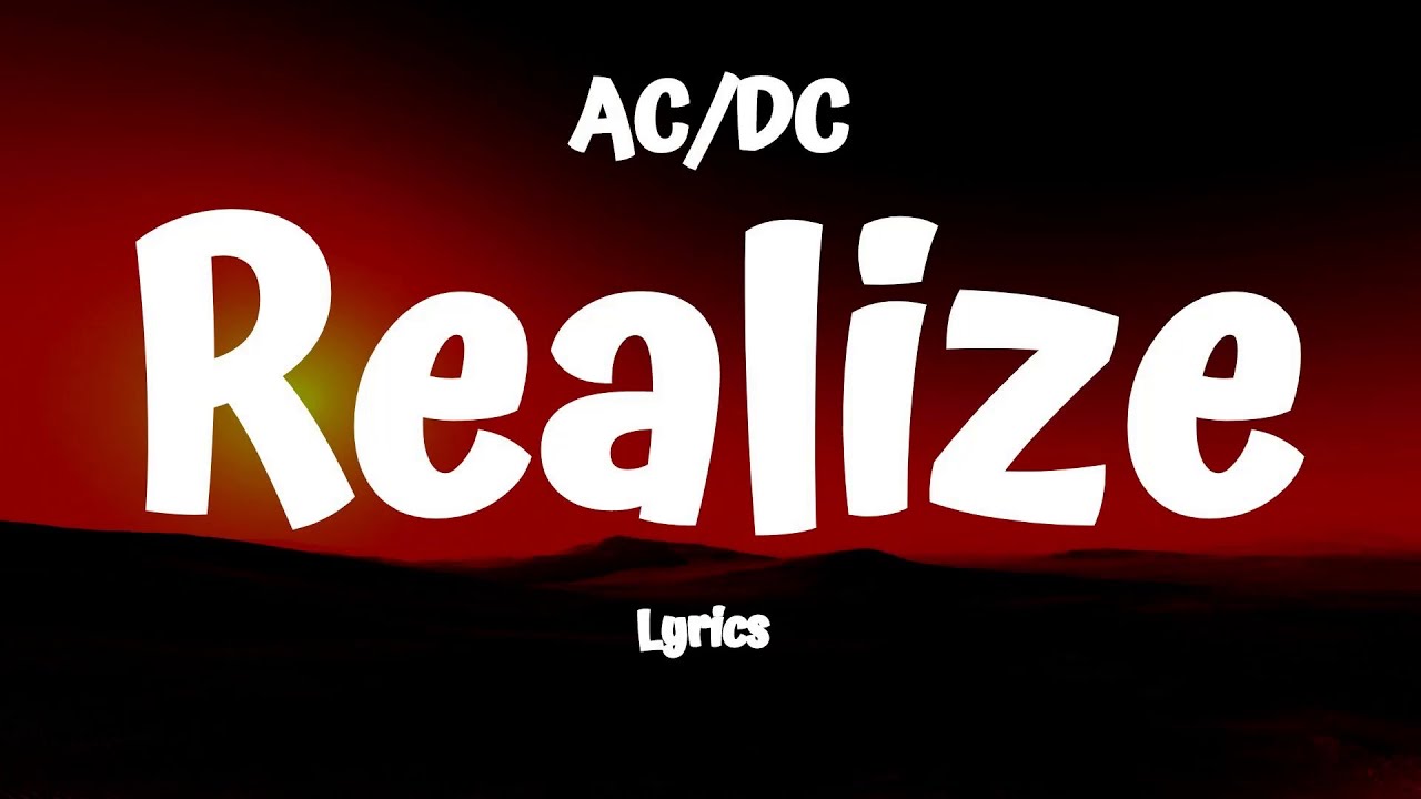 AC/DC - Realize (Lyrics) - YouTube
