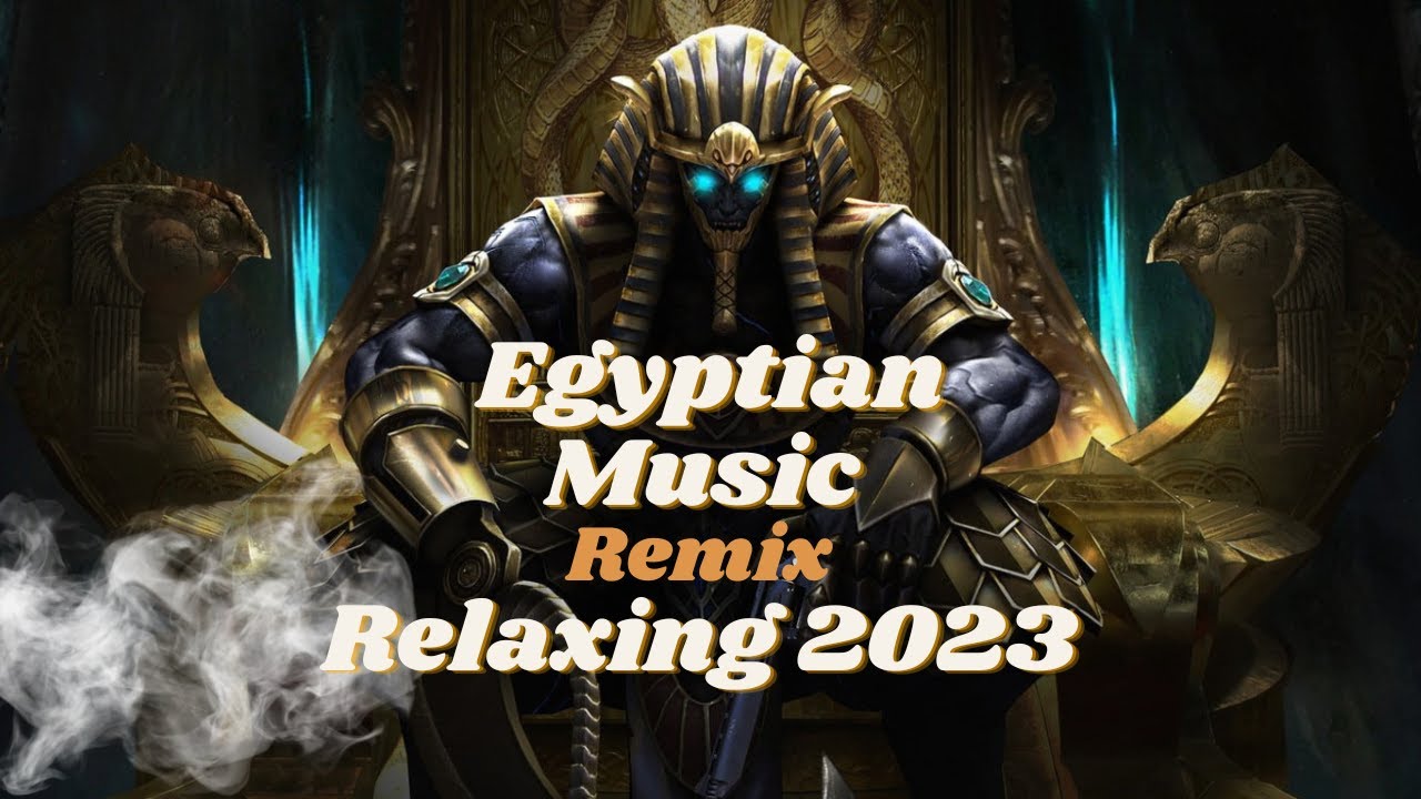 Egyptian Music Remix Relaxing 2023 - YouTube