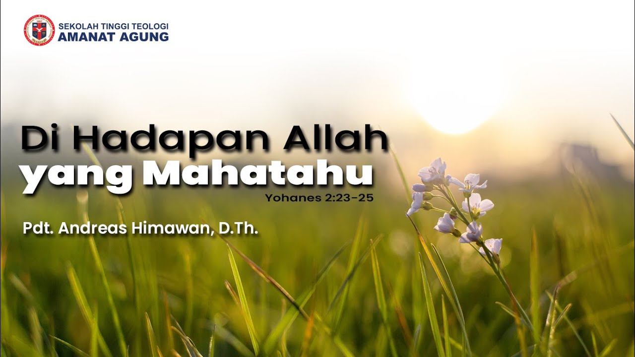 Di Hadapan Allah yang Mahatahu - Pdt. Andreas Himawan, D.Th. - YouTube