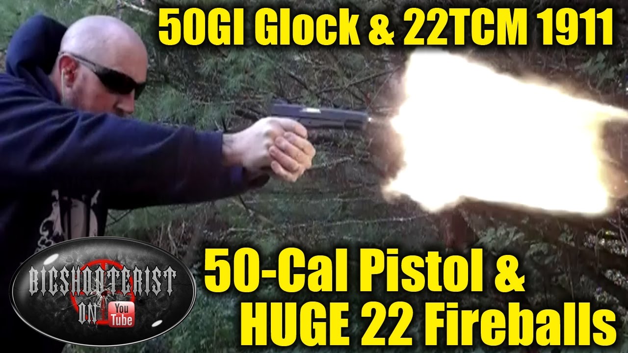 Giant Fireballs and Huge Handguns The 50GI and 22TCM - YouTube