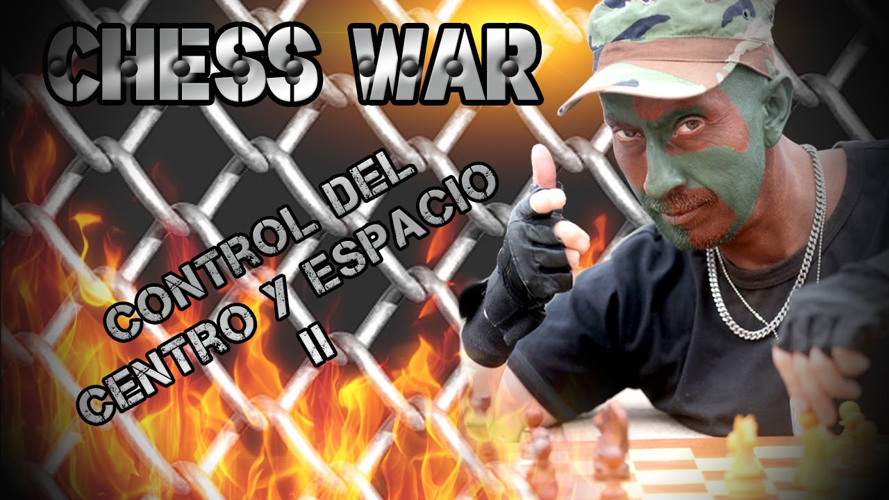 Chess Boss. "Chess war: el control del centro y del espacio". Tutorial ...
