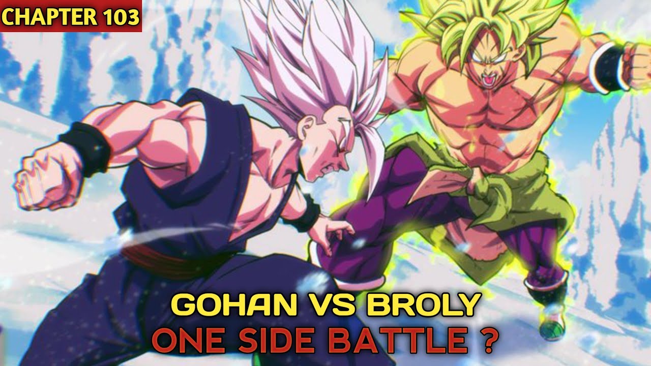 Beast Gohan VS Super Saiyan Broly - The End | Dragon Ball Super CH 103 ...