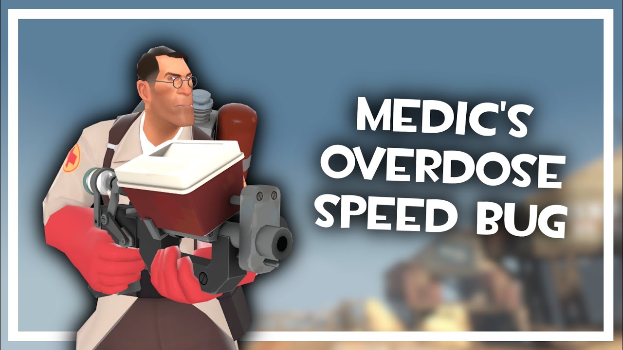 [tf2] medic's overdose speed bug - YouTube