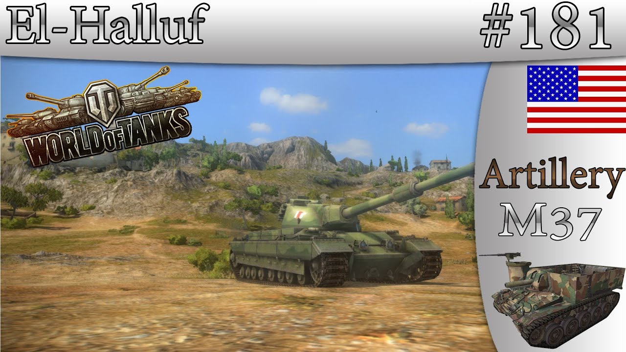 Let's Play World of Tanks - Part 181 - Deutsch - M37 auf El-Halluf ...