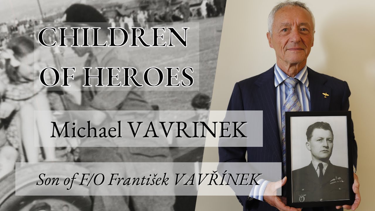 CHILDREN OF HEROES E16: Michael Vavrinek, son of F/O František Vavřínek ...