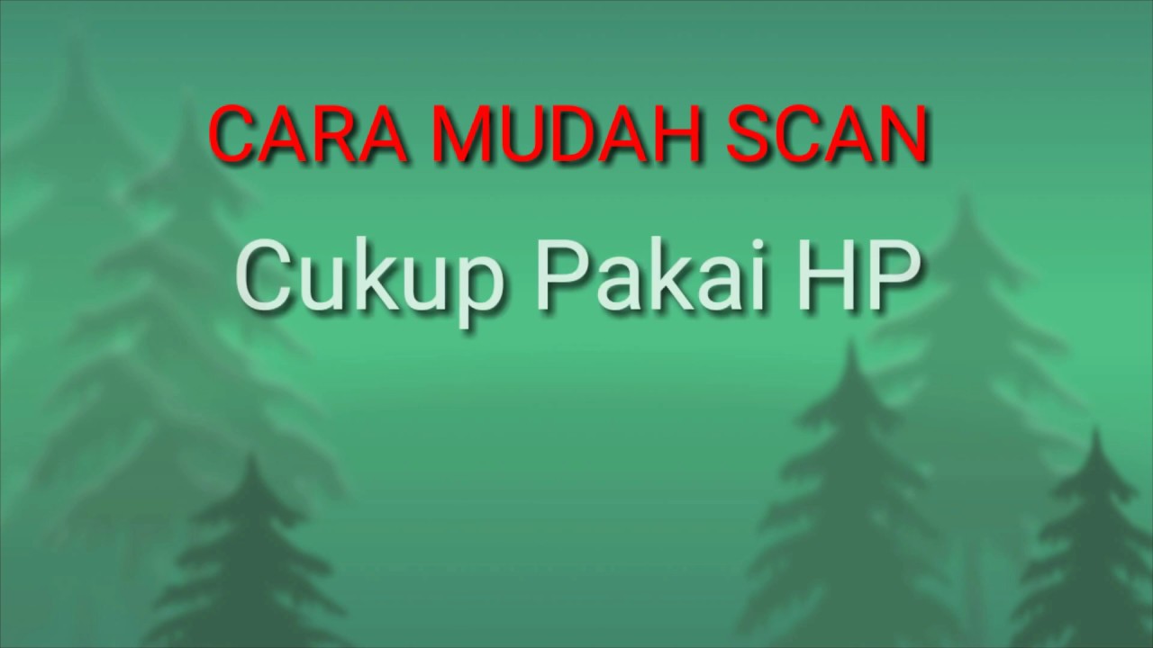 Cara Scan Pakai HP Android - YouTube