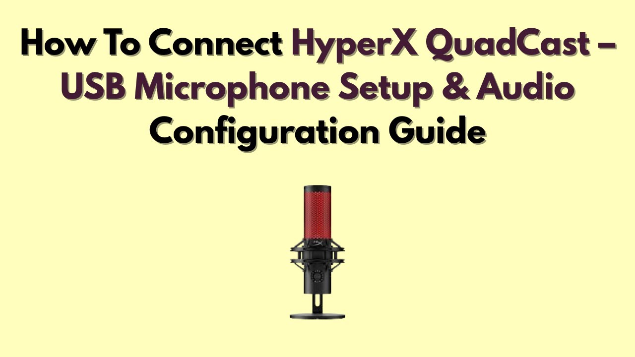 How To Connect HyperX QuadCast – USB Microphone Setup & Audio ...