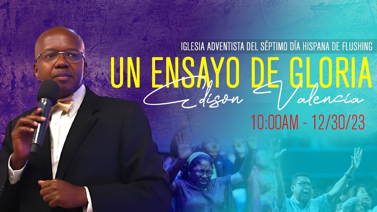 Un Ensayo de Gloria - Edison Valencia - #faithfe #sda - YouTube