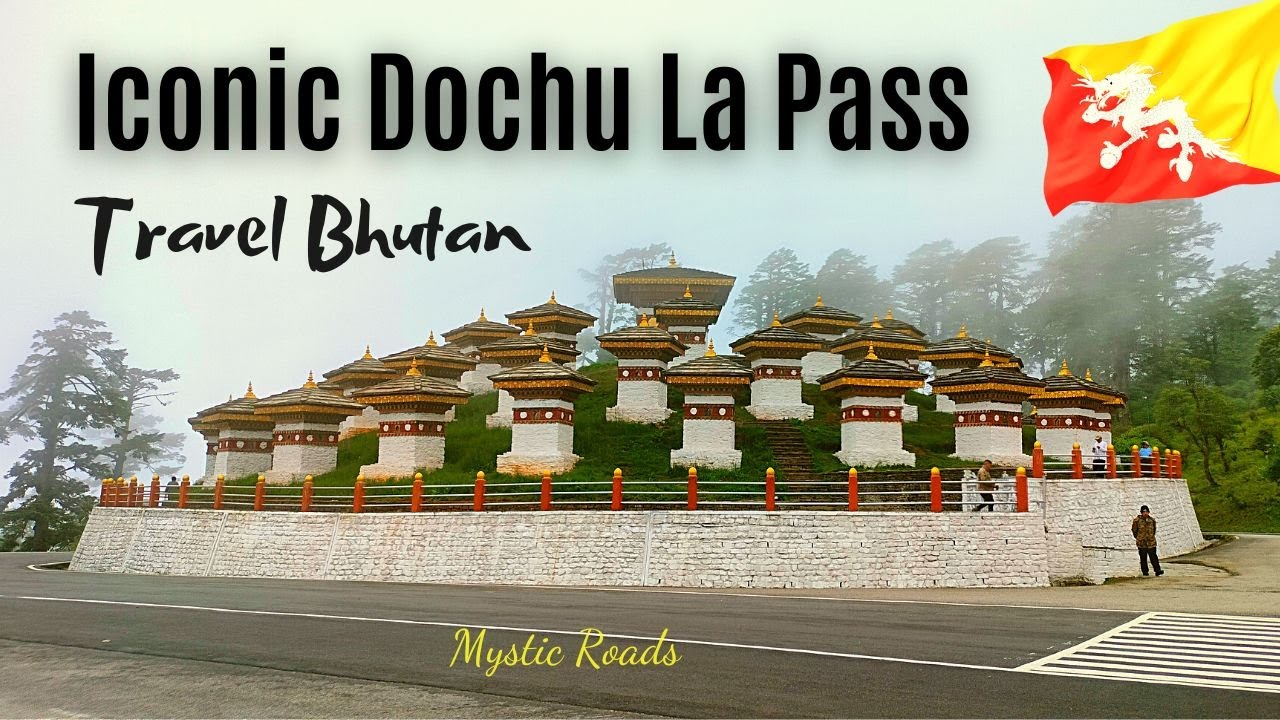 Iconic Must Visit- Dochu La Pass | Bhutan - YouTube