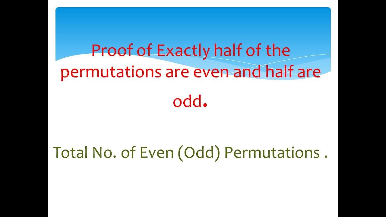 Proof of Exactly half of the permutations are even and half are odd ...
