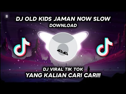 DJ OLD KIDS JAMAN NOW SLOW • VIRAL TIK TOK TERBARU 2022