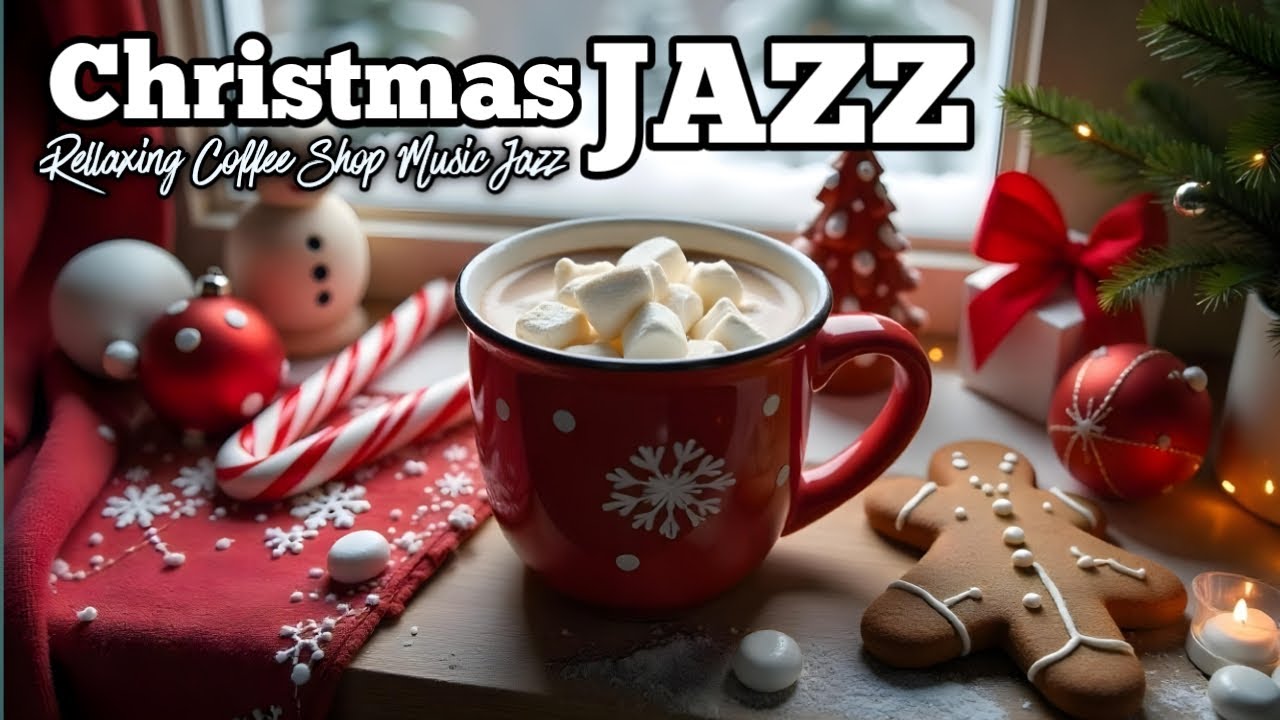 Christmas Jazz 🎄 Relaxing Christmas Jazz Music & Happy Christmas Bossa ...