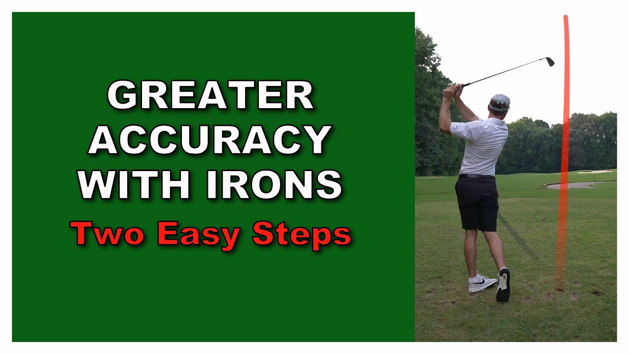 Greater Accuracy With Iron Shots: Two Easy Steps - YouTube