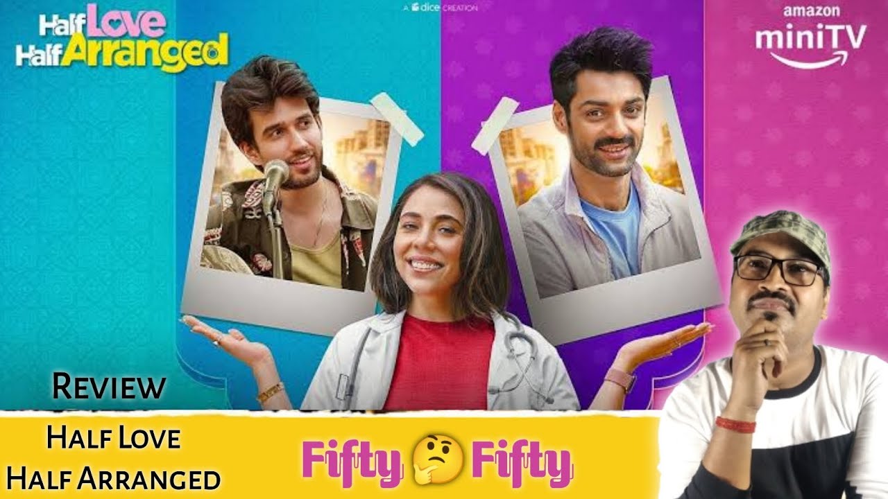 Half Love Half Arranged series review | Amazon Mini TV | Review with ...