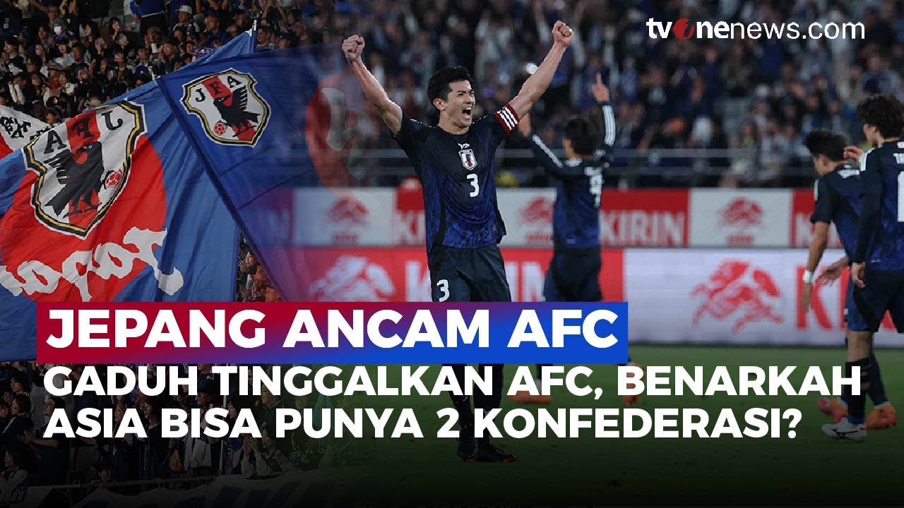 Wacana JFA Ingin Keluar dari AFC Heboh, Asia Bisa Punya 2 Konfederasi ...