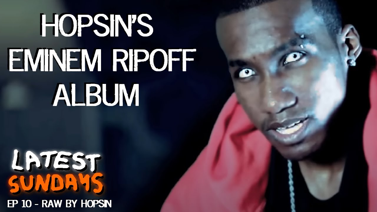 Hopsin's Eminem Ripoff Album | Latest Sundays Ep 10 - YouTube