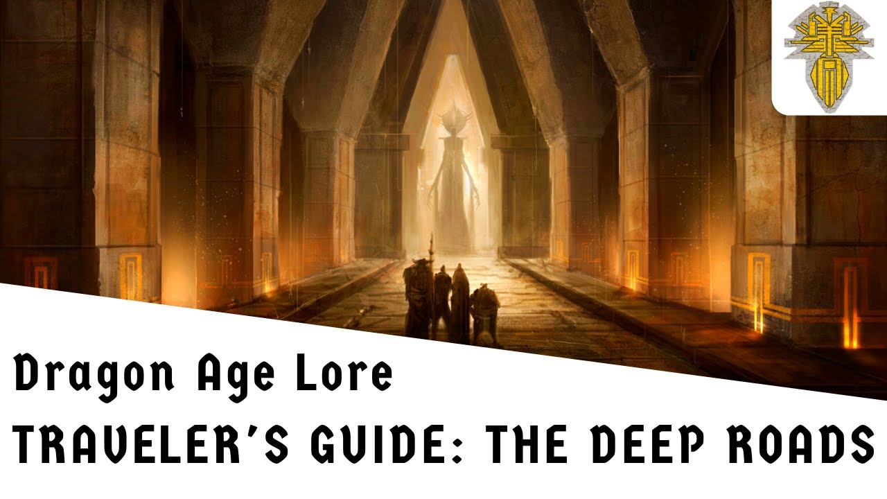 Dragon Age Lore: Traveler's Guide to the Deep Roads - YouTube