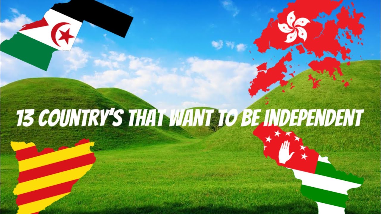 13 countries that 2ant to be independent - YouTube