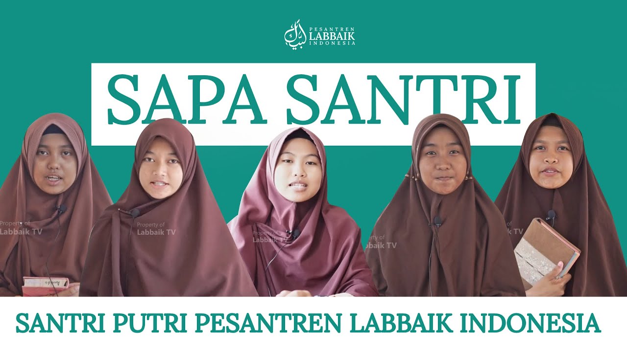 SAPA SANTRI - SANTRI PUTRI PESANTREN LABBAIK INDONESIA - YouTube