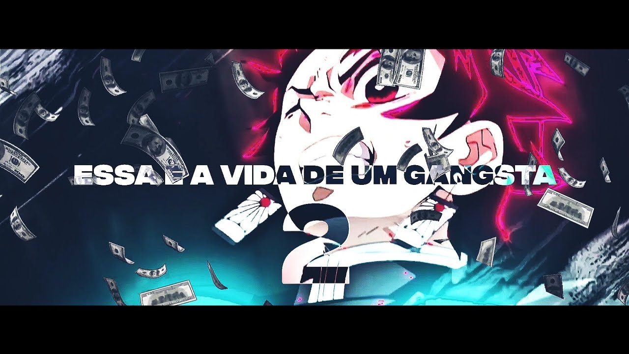 Essa é a vida de um Gangsta 2 ft @SadzinnEdits. - YouTube