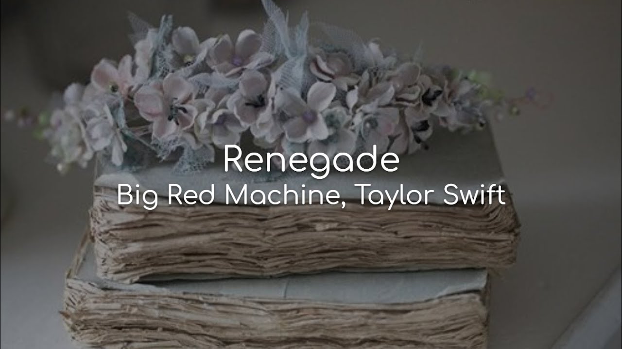 Renegade - Big Red Machine, Taylor Swift (lyrics) - YouTube