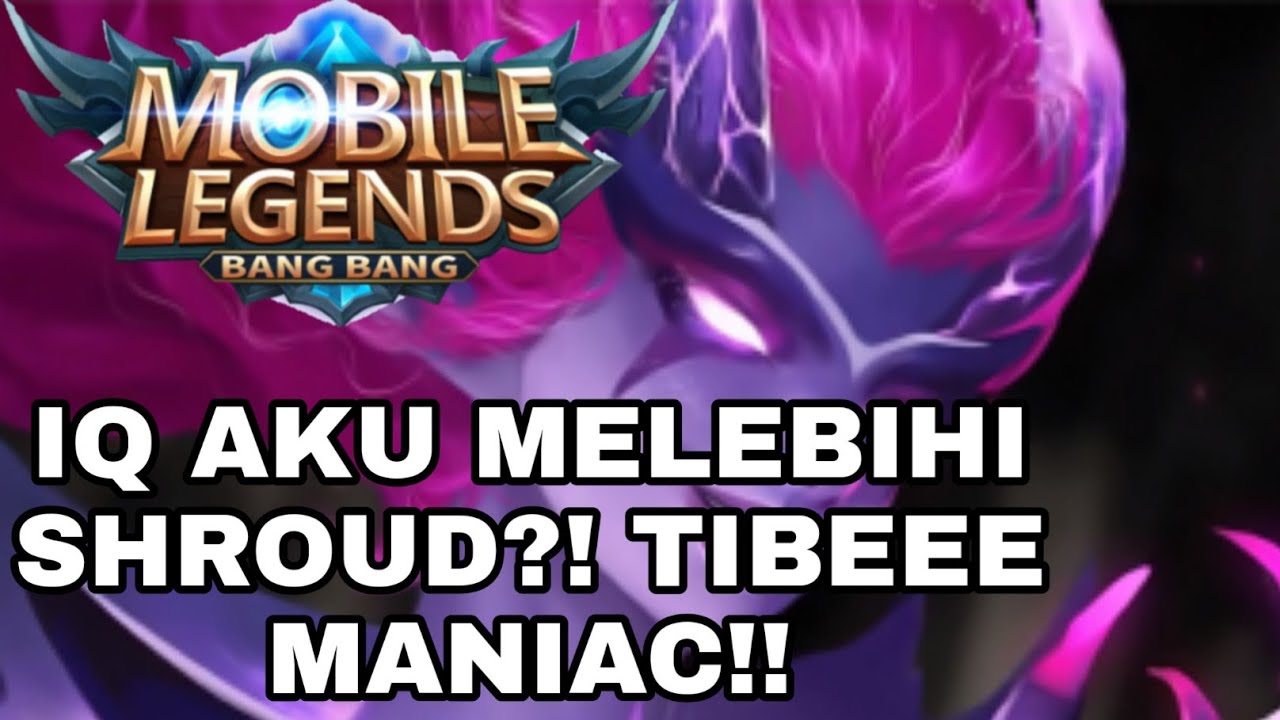 333IQ AKU KELUAR! TIBEEE MANIAC!!! -Mobile Legends #2 - YouTube
