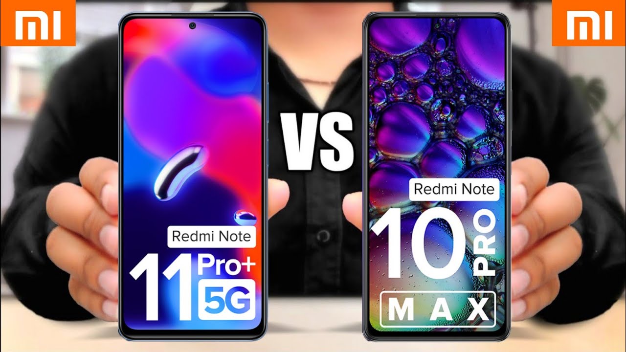 Redmi Note 11 Pro Plus 5G vs Redmi Note 10 Pro Max - YouTube