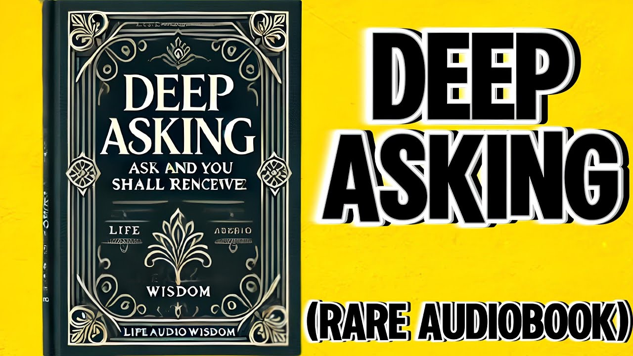 Deep Asking: Ask and You Shall Receive (Audiobook) - YouTube