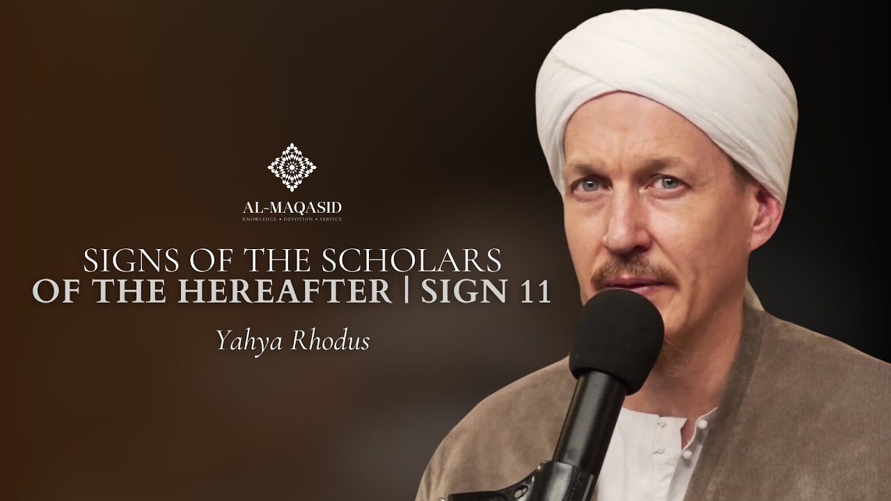 Signs of The Scholars of The Hereafter | Sign 11 - Yahya Rhodus - YouTube