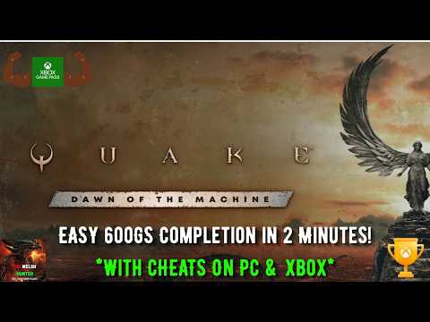 Quake (Dawn Of The Machines DLC) - EASY 2 Minutes 600GS Completion! *W/ CHEATS Pc & Xbox*