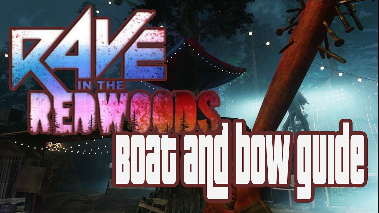 HOW TO BUILD THE BOAT AND BOW (RAVE IN THE REDWOODS) - YouTube