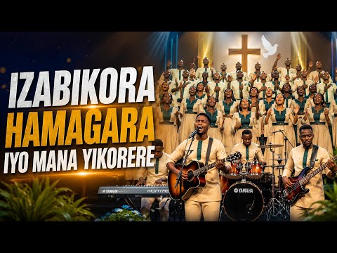 IZABIKORA HAMAGARA IYO MANA YIKORERE | Rwanda Gospel Worship