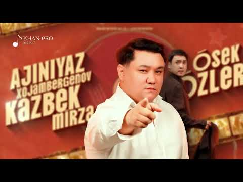 Ajiniyaz Xojambergenov ft Kazbek Mirza - Osek sozler