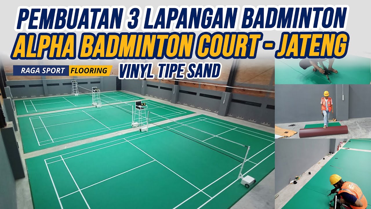 PROSES! Pembuatan 3 Lapangan Vinyl SAND Di Alpha Badminton Court ...