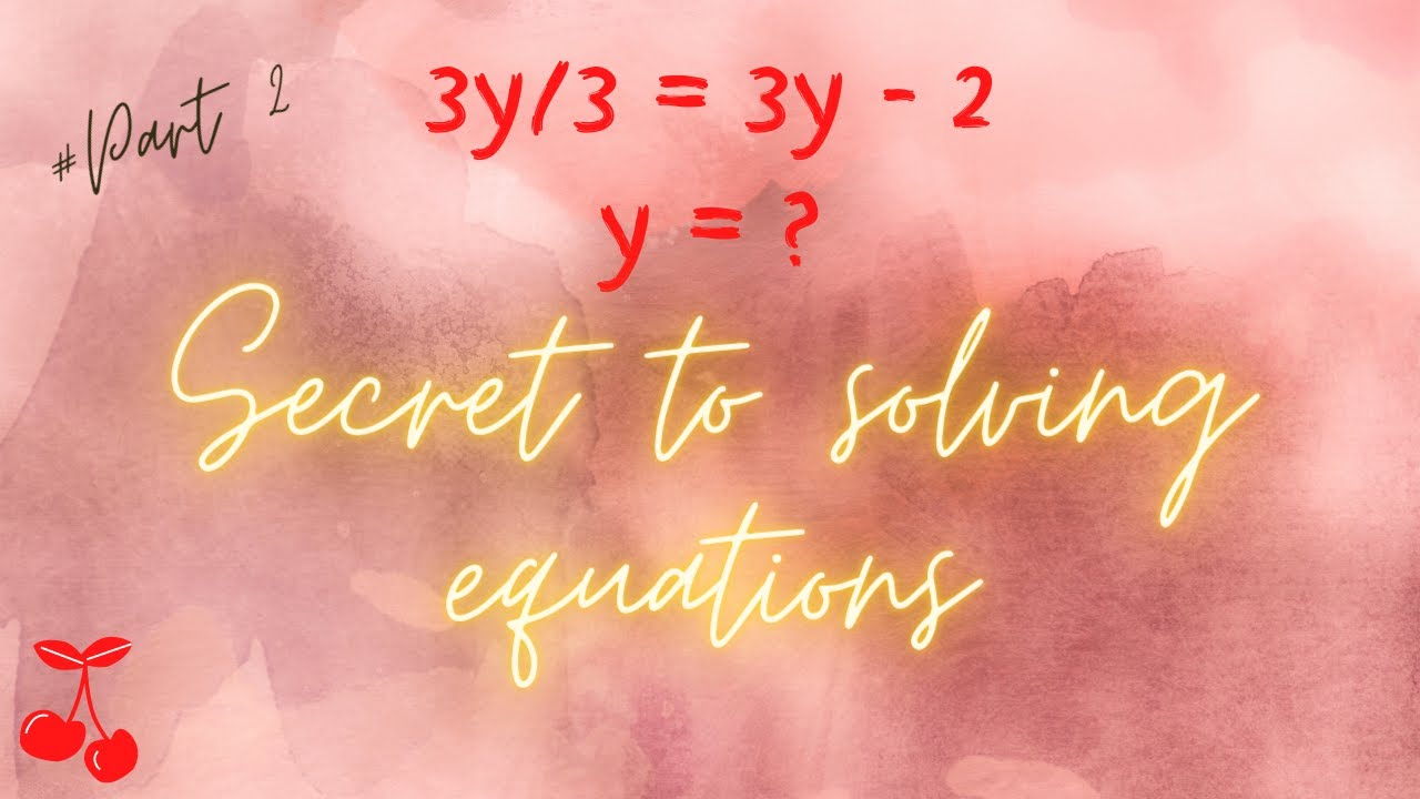 Secret to Solving Equations: Part 2 ... - YouTube