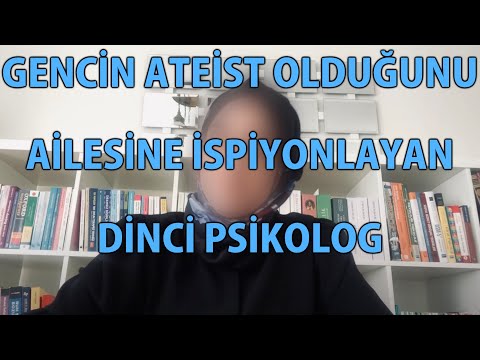 MP - Gencin Ateist Olduğunu Ailesine İspiyonlayan Dinci Psikolog